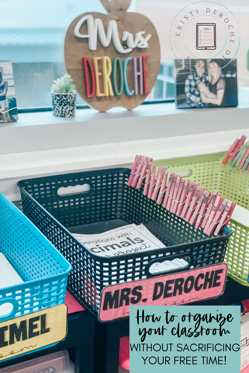 Organize your classroom without sacrificing your free time% - Kristi ...